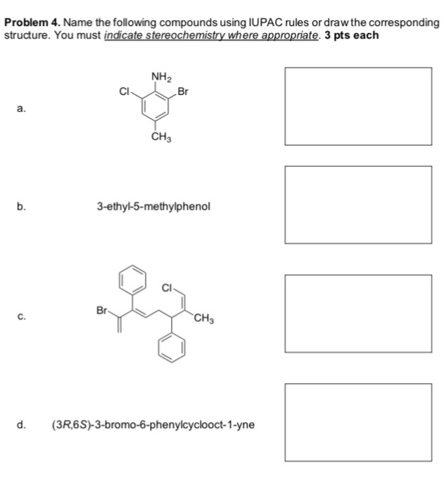 Solved Problem 4. Name the following compounds using IUPAC | Chegg.com