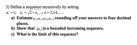 Solved 3) Define a sequence recursively by setting a = 1, a. | Chegg.com