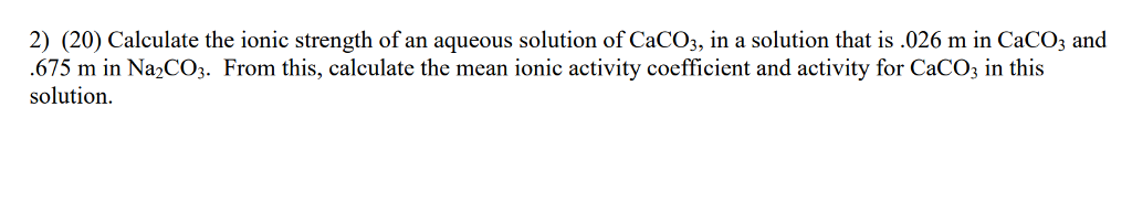 Solved 2) (20) Calculate the ionic strength of an aqueous | Chegg.com