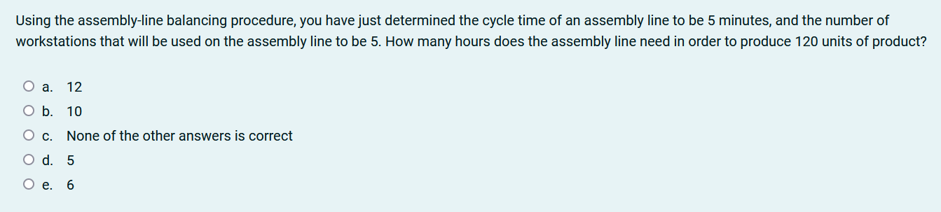 Solved Using the assembly-line balancing procedure, you have | Chegg.com