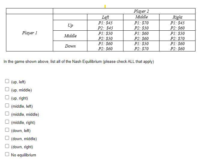 Solved Player 2 Middle Left P1: $45 P1: $70 Up P2: $45 P2: | Chegg.com
