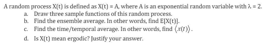 Solved A random process X(t) is defined as X(t) = A, where A | Chegg.com
