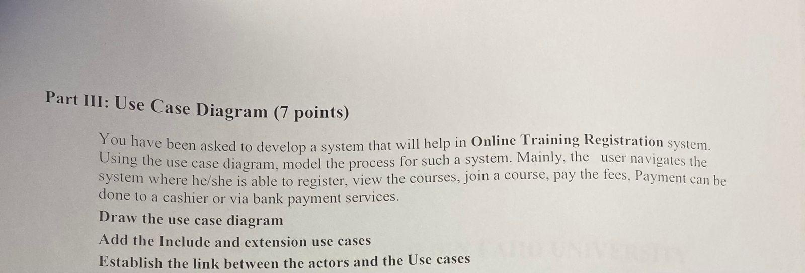 Solved III: Use Case Diagram (7 points) You have been asked | Chegg.com