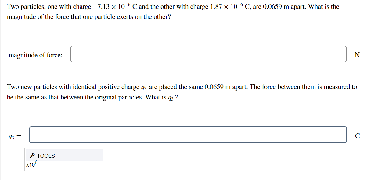 Solved Two particles, one with charge – 7.13 x 10- C and the | Chegg.com