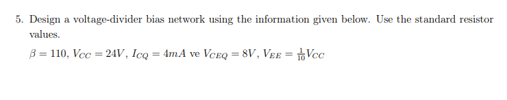 Solved 5. Design a voltage-divider bias network using the | Chegg.com