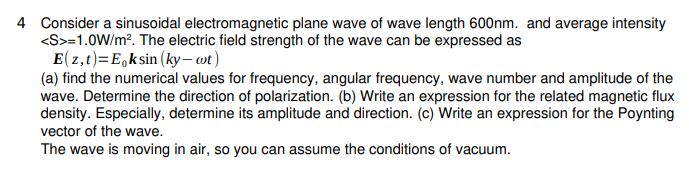 Solved 4 Consider a sinusoidal electromagnetic plane wave of | Chegg.com
