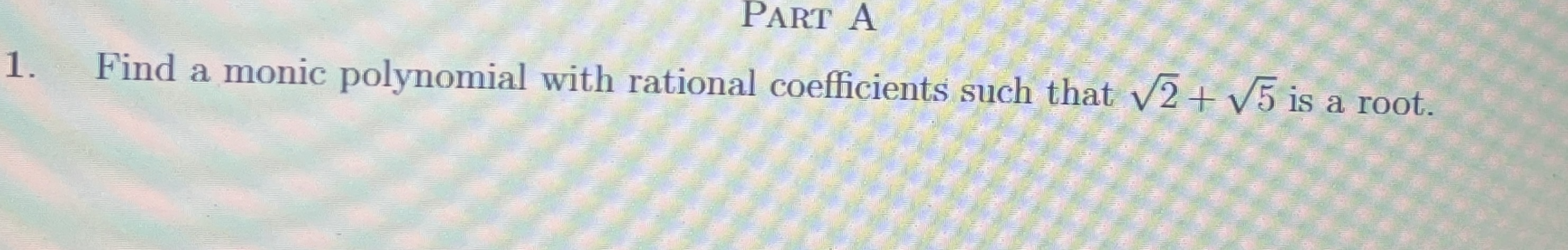 Solved Find a monic polynomial with rational coefficients | Chegg.com