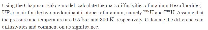 Solved Using the Chapman-Enkog model, calculate the mass | Chegg.com