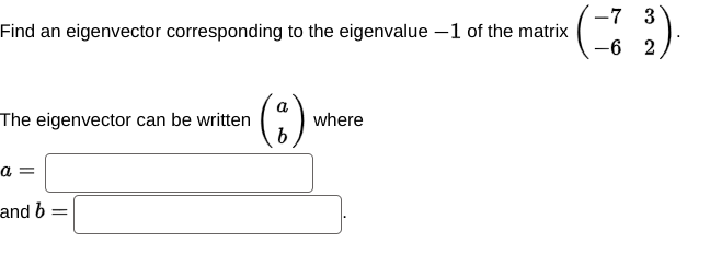 Solved Find an eigenvector corresponding to the eigenvalue | Chegg.com