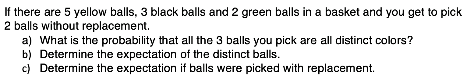 Solved If there are 5 yellow balls, 3 black balls and 2 | Chegg.com