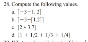 Solved 28. Compute the following values. a. [-5-1.21 | Chegg.com