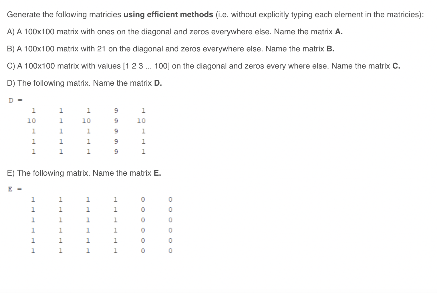 Solved Generate the following matricies using efficient | Chegg.com