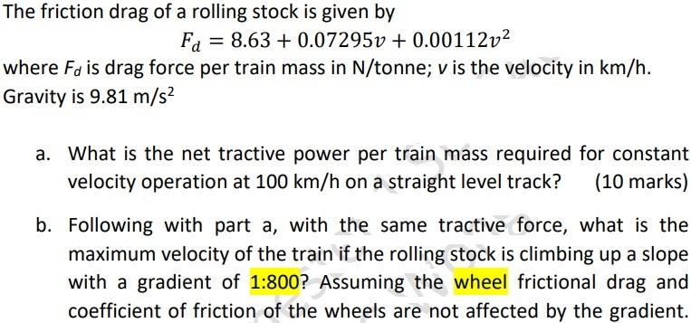 Solved The friction drag of a rolling stock is given | Chegg.com