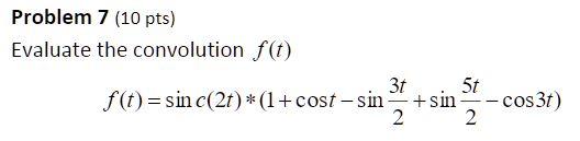 Solved Problem 7 10 Pts Evaluate The Convolution F T 3t