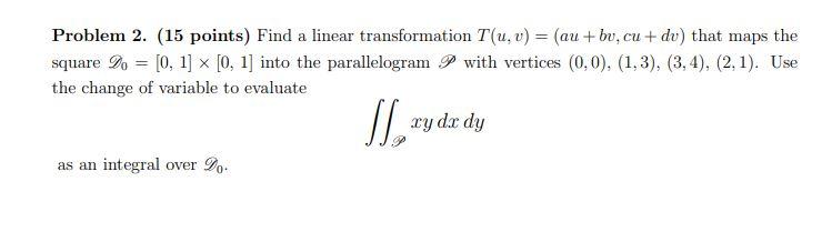 Solved Problem 2. (15 points) Find a linear transformation | Chegg.com