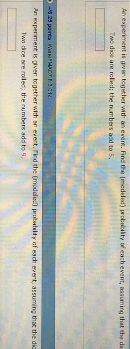 Solved An experiment is given together with an event. Find | Chegg.com