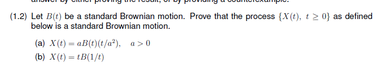 Solved 1.2) Let B(t) be a standard Brownian motion. Prove | Chegg.com