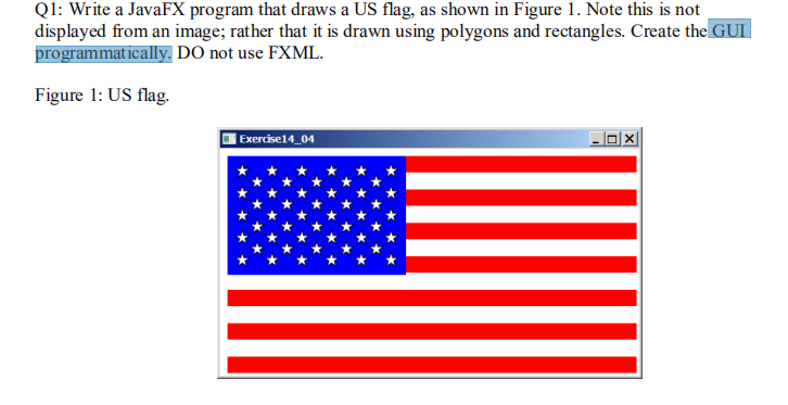 Solved Q1: Write a JavaFX program that draws a US flag, as | Chegg.com