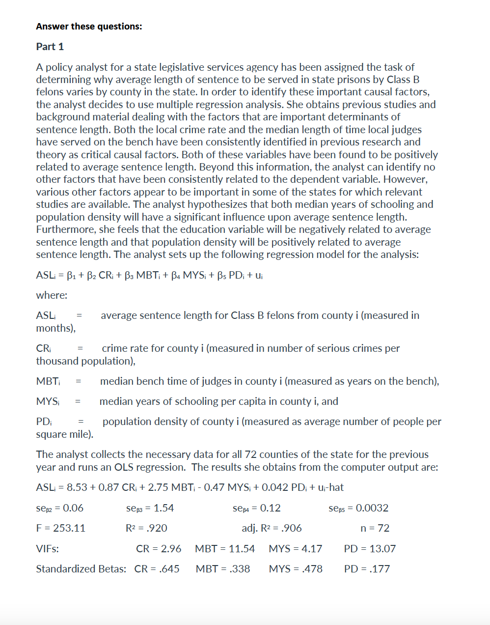 Solved Answer these questions: Part 1 A policy analyst for a | Chegg.com