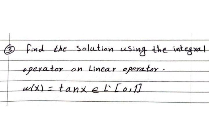 Solved ② find the solution using the integral operator on | Chegg.com
