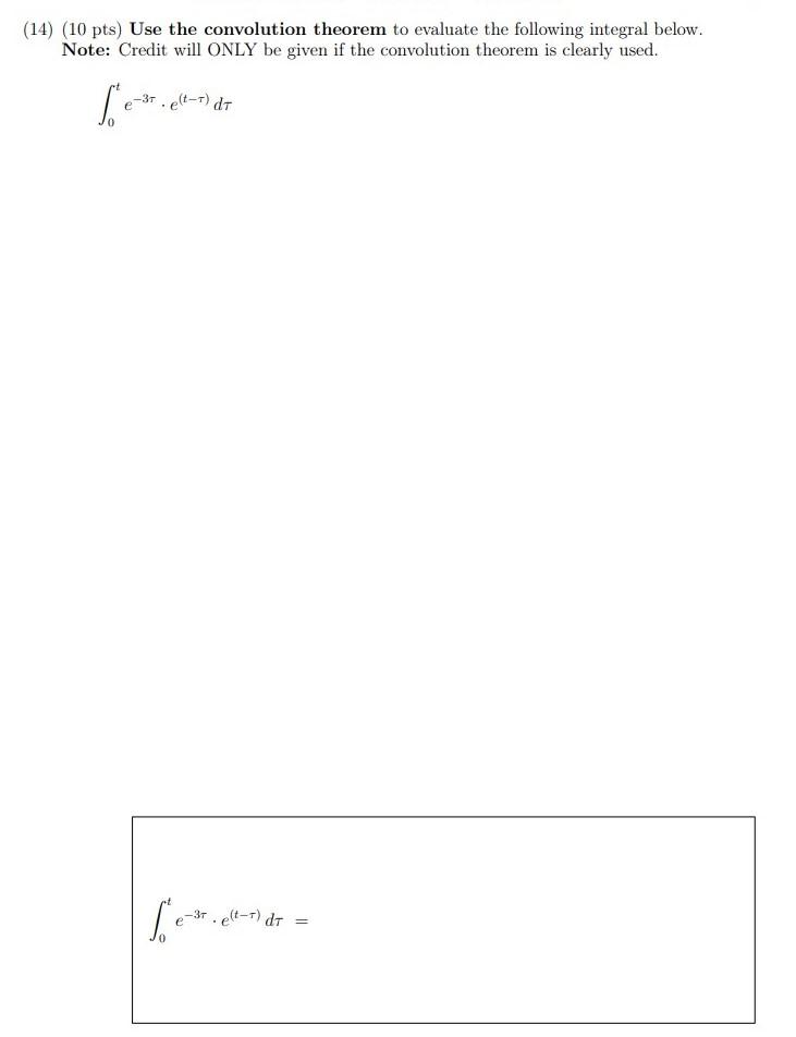 Solved (14) (10 pts) Use the convolution theorem to evaluate | Chegg.com