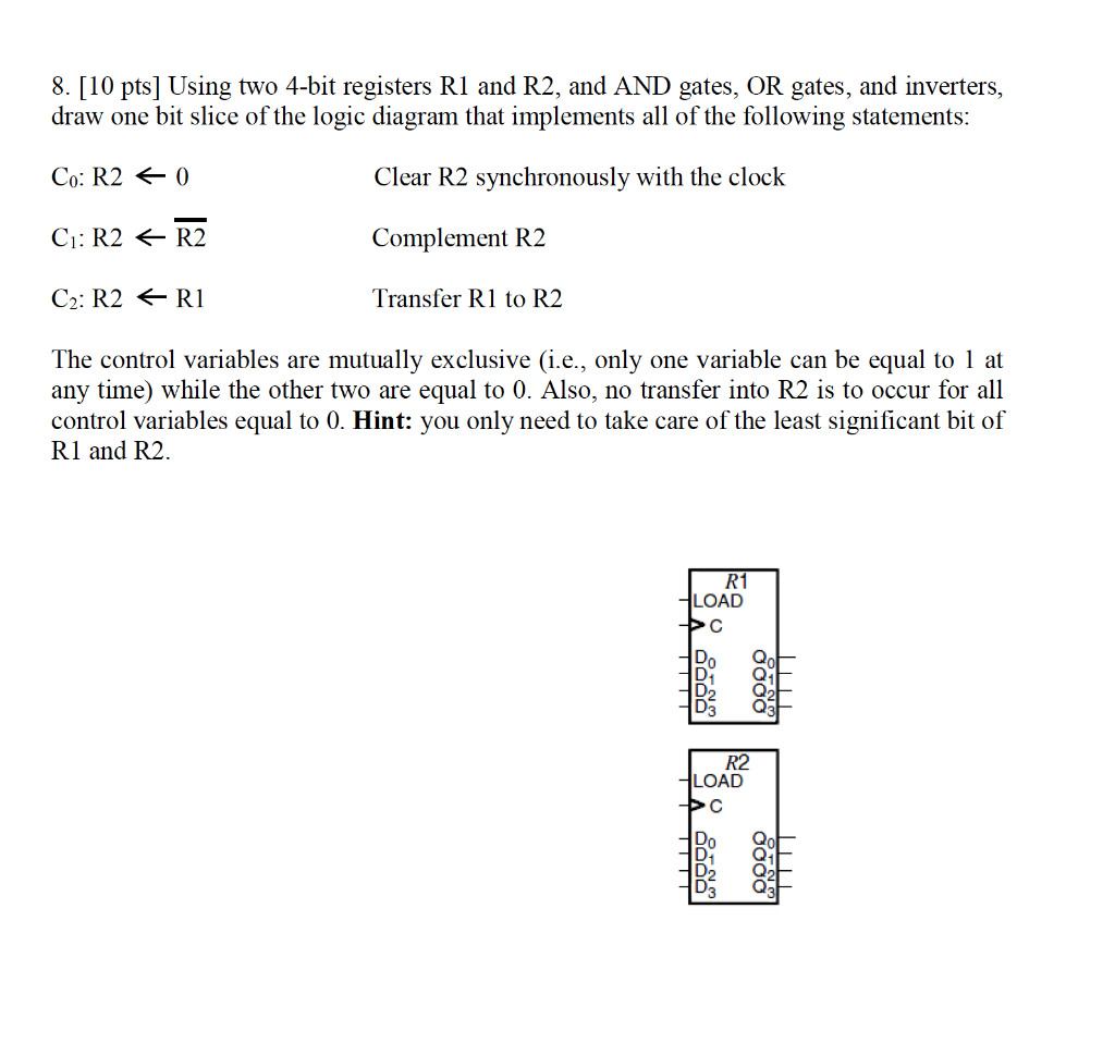Solved 8. [10 pts] Using two 4-bit registers R1 and R2, and | Chegg.com