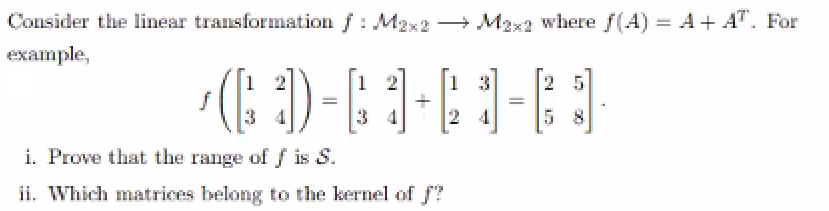 Solved Consider the linear transformation : M2x2 + M2x2 | Chegg.com
