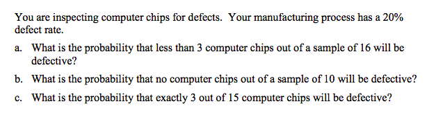 Solved You are inspecting computer chips for defects. Your | Chegg.com