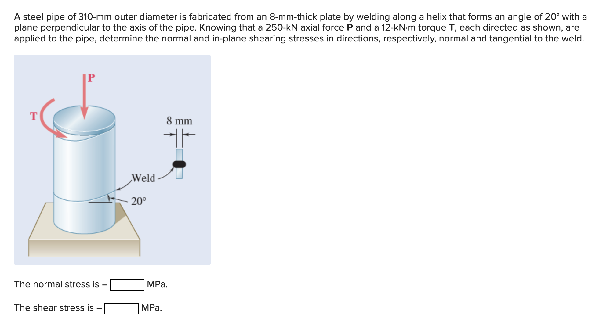 Solved A steel pipe of 310-mm outer diameter is fabricated | Chegg.com