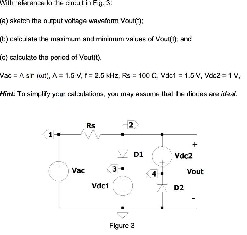 Solved With reference to the circuit in Fig. 3: (a) sketch | Chegg.com
