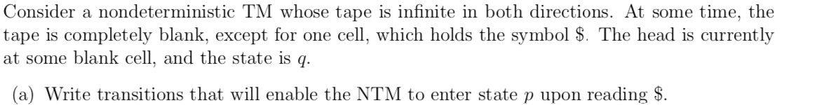 Solved Consider a nondeterministic TM whose tape is infinite | Chegg.com