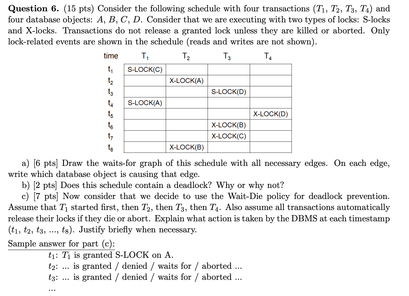 Solved Question 6. (15 pts) Consider the following schedule | Chegg.com