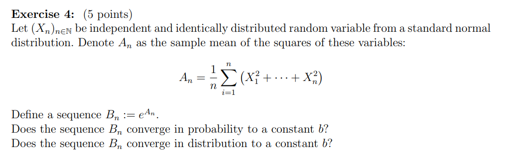 Solved Exercise 4: (5 points) Let (Xn)n∈N be independent and | Chegg.com