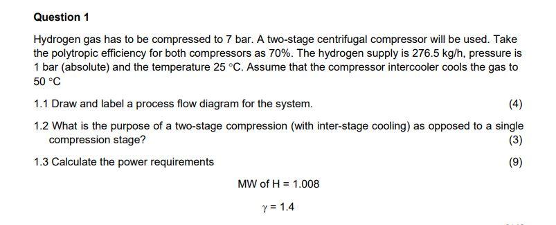 Solved Hydrogen gas has to be compressed to 7 bar. A | Chegg.com