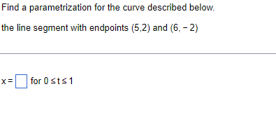 Solved Find a parametrization for the curve described below. | Chegg.com