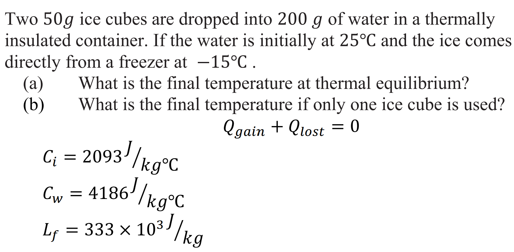 Solved Two 50 g ice cubes are dropped into 200 g of water in | Chegg.com