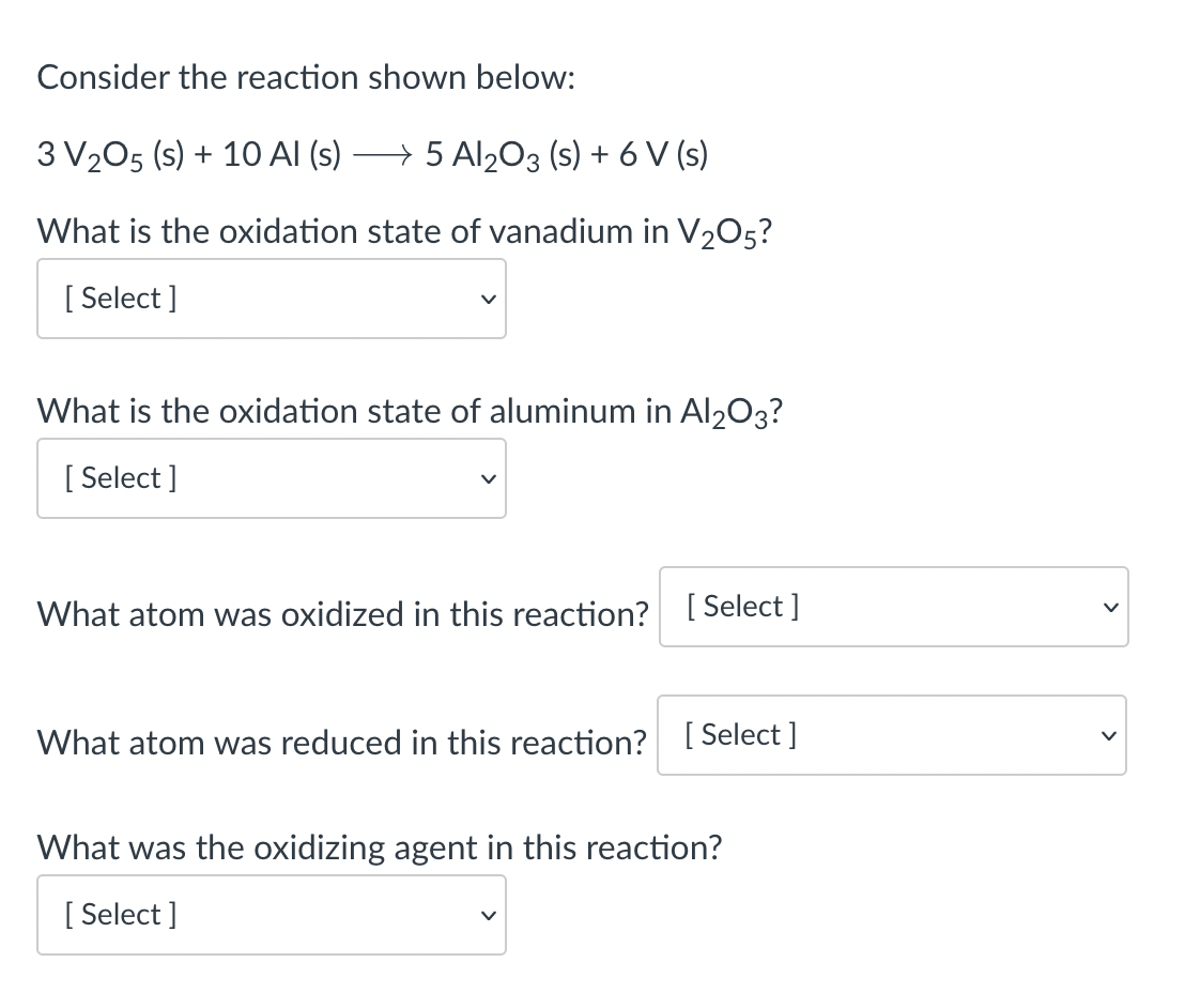 Solved Consider the reaction shown below: 3 V2O5 (s) + 10 Al | Chegg.com