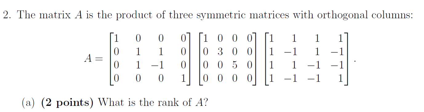 Solved 2. The matrix A is the product of three symmetric | Chegg.com