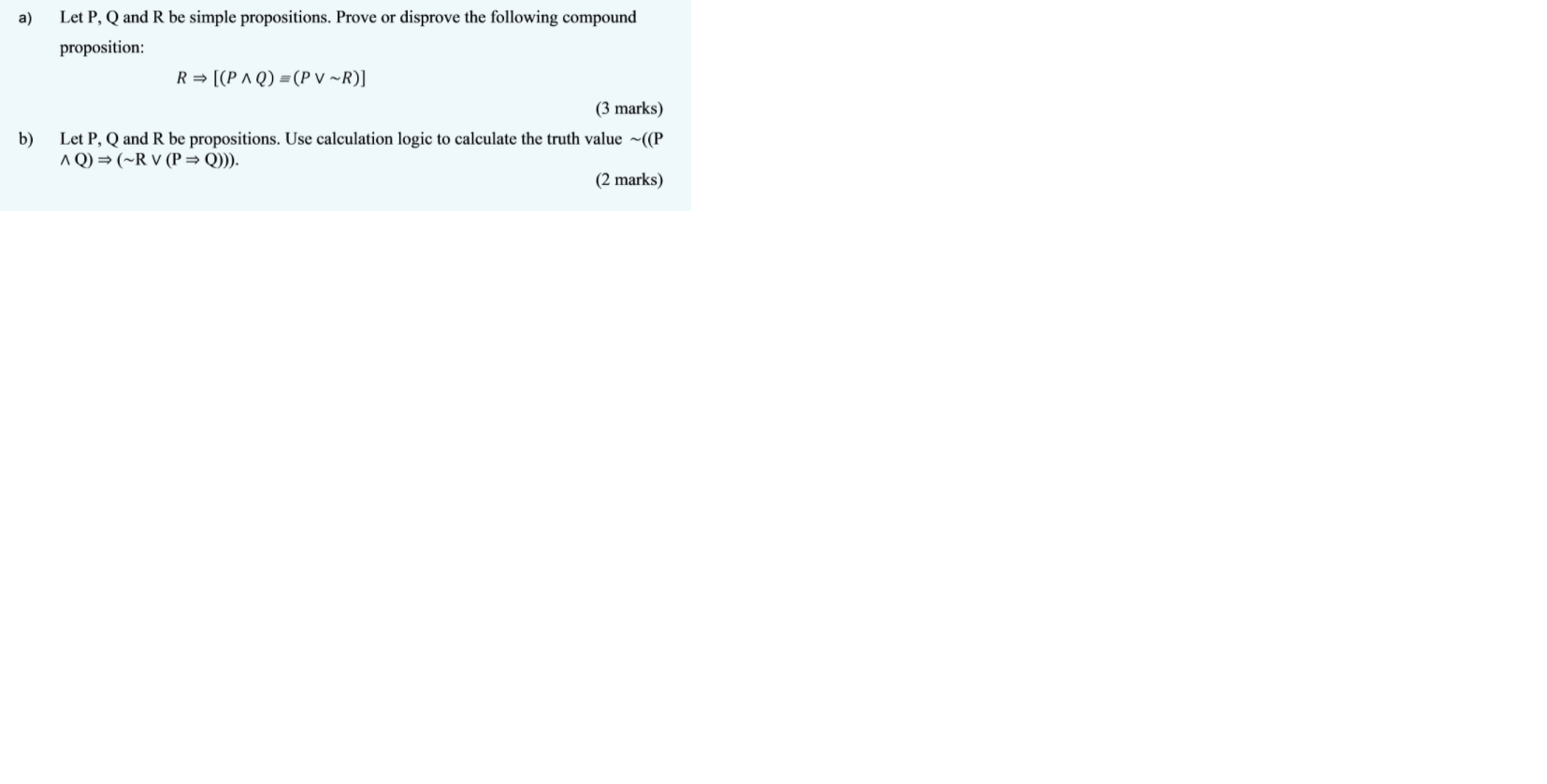 Solved a) Let P, Q and R be simple propositions. Prove or | Chegg.com