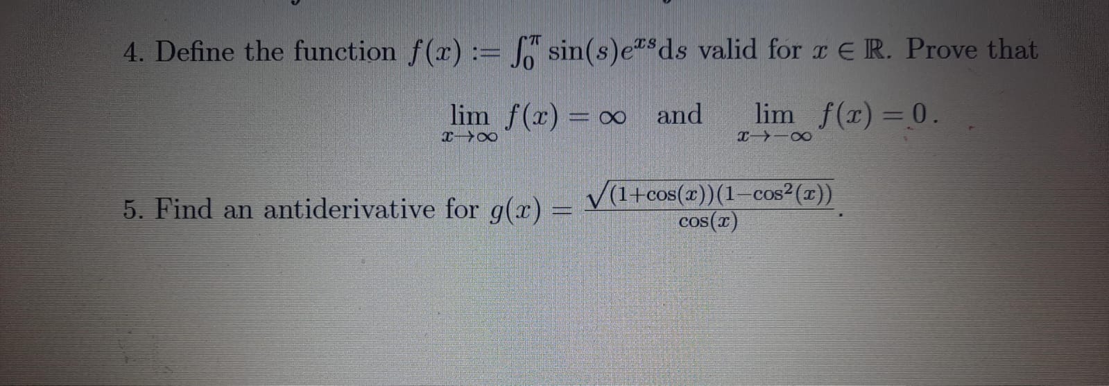 Solved 4. Define the function f(x):=∫0πsin(s)exs ds valid | Chegg.com