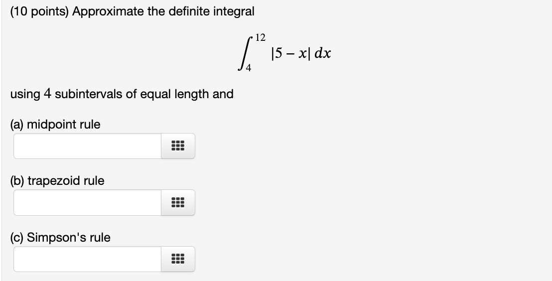 Solved Approximate the definite integral∫124|5−𝑥|𝑑𝑥(10 | Chegg.com
