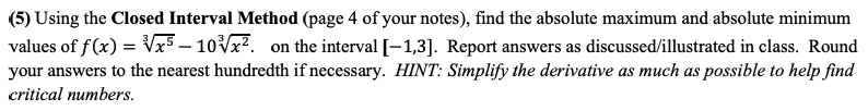 Solved (5) Using the Closed Interval Method (page 4 of your | Chegg.com