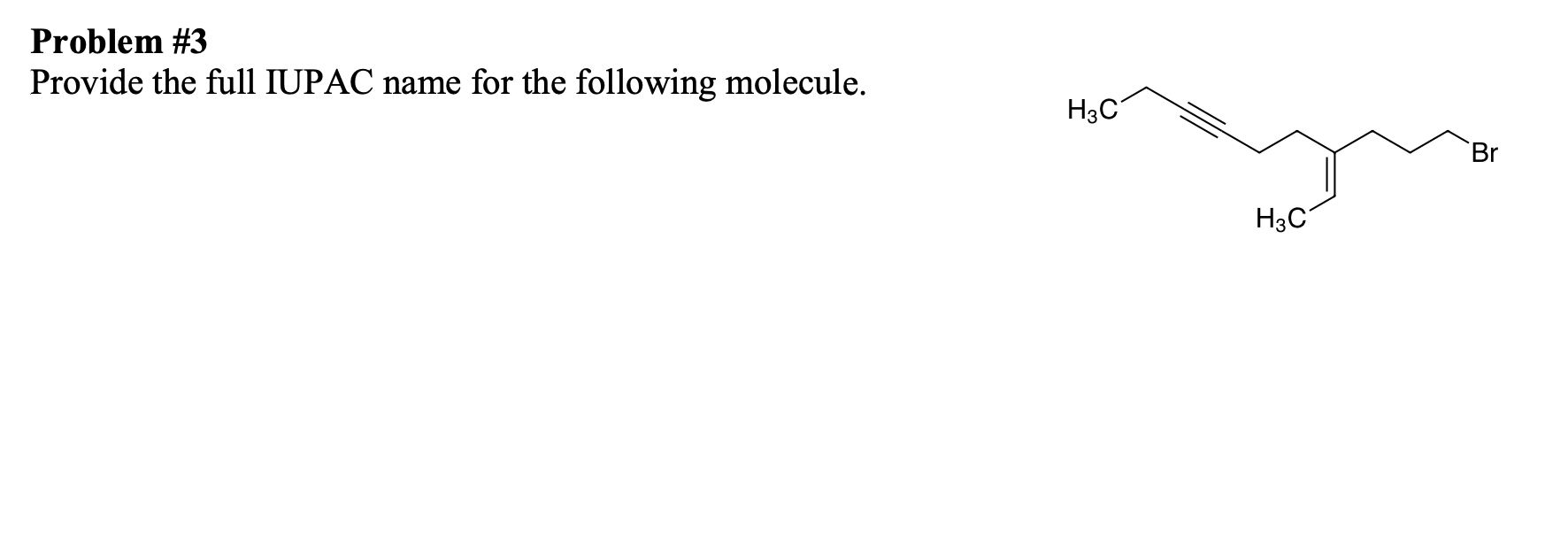 Solved Problem #3 Provide the full IUPAC name for the | Chegg.com