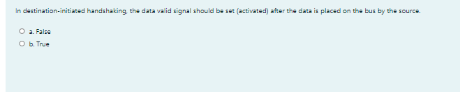 Solved In destination-initiated handshaking the data valid | Chegg.com