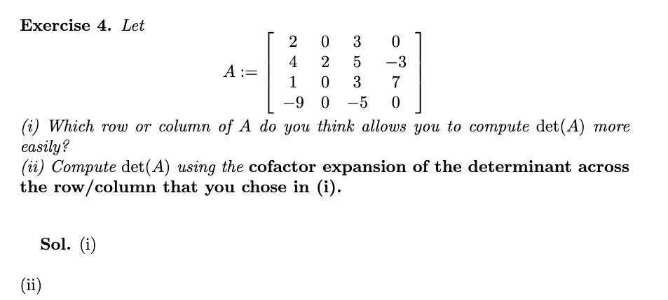 Solved Exercise 4. Let A:=⎣⎡241−90200353−50−370⎦⎤ (i) Which | Chegg.com