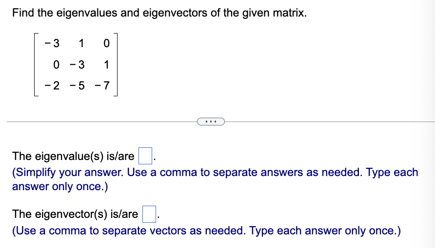 Solved Find the eigenvalues and eigenvectors of the given | Chegg.com