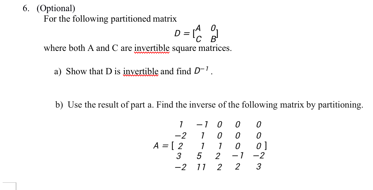 Solved 6. (Optional) For the following partitioned matrix D | Chegg.com