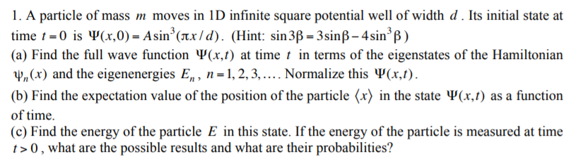 Solved 1. A particle of mass m moves in 1D infinite square | Chegg.com