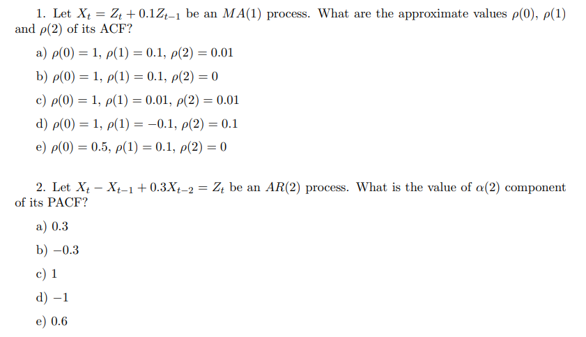 Solved 1. Let Xt=Zt+0.1Zt−1 be an MA(1) process. What are | Chegg.com
