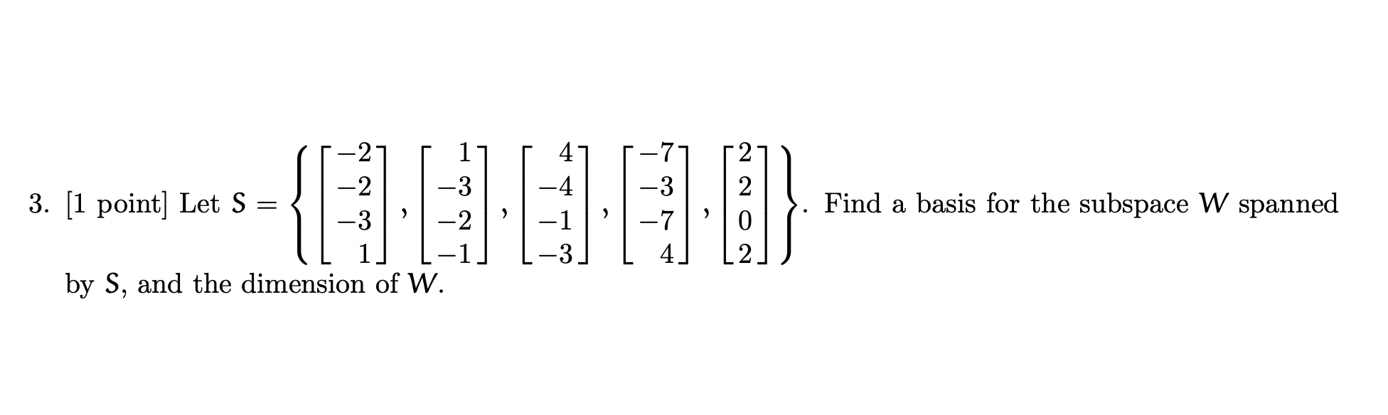 Solved = 4 -4 -1 2 1 -2 -3 3. (1 point) Let S = -3 -2 1 by | Chegg.com